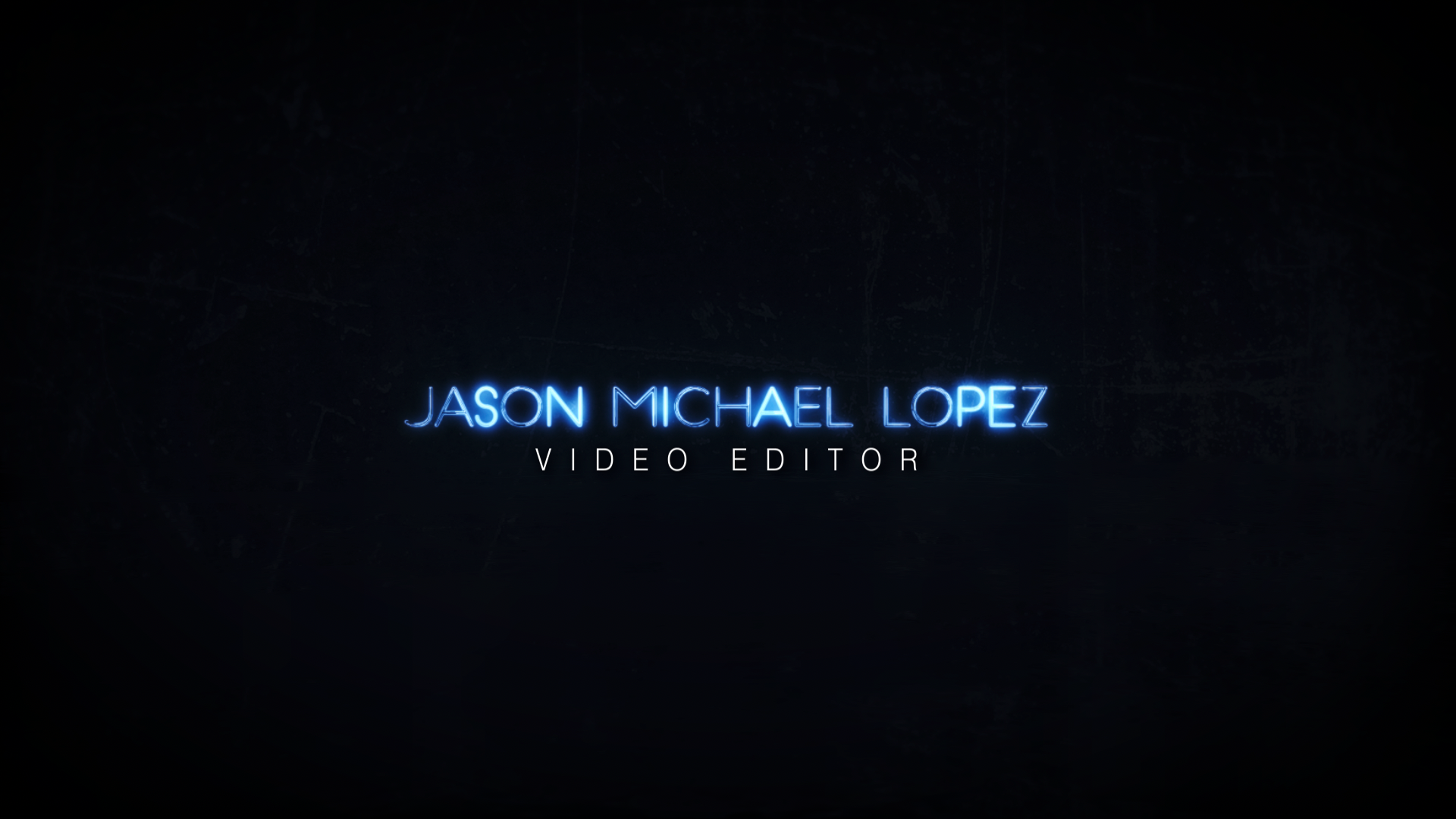 Jason Michael Lopez – Editing Reel - jason michael lopez